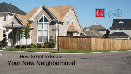 How to Get to Know Your New Neighborhood | Griffith Realty