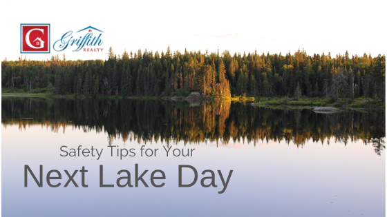 Safety Tips for Your Next Lake Day | Griffith Realty