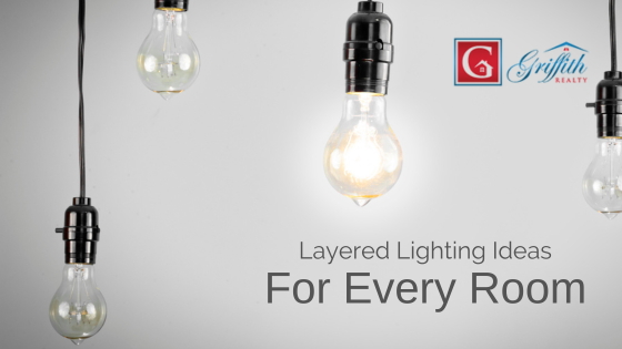 Layered Lighting Ideas for Every Room | Griffith Realty
