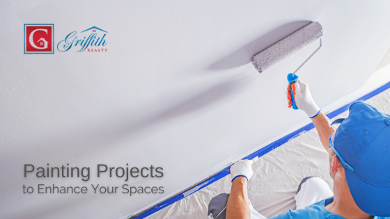 Painting Projects to Enhance Your Spaces | Griffith Realty