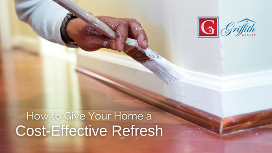 How to Give Your Home a Cost-Effective Refresh | Griffith Realty